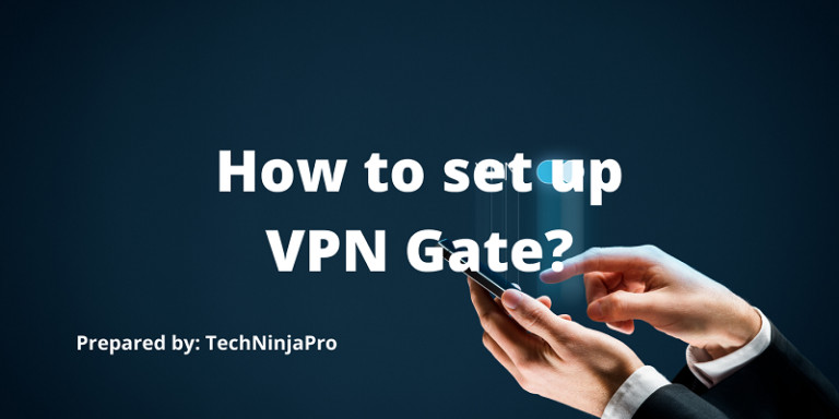 What is VPN Gate? - Tech Ninja Pro