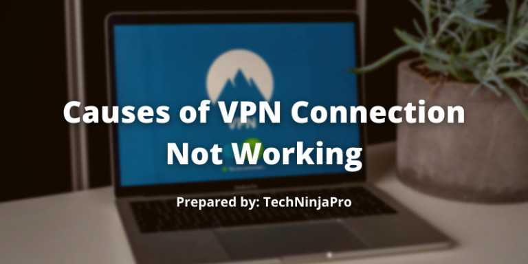 How to Fix A VPN that's Not Working? - Tech Ninja Pro
