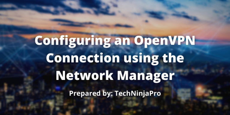 How to Set up your OpenVPN Connection in Kali Linux? - Tech Ninja Pro