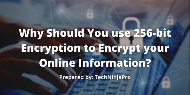 What is 256-bit Encryption? - Tech Ninja Pro