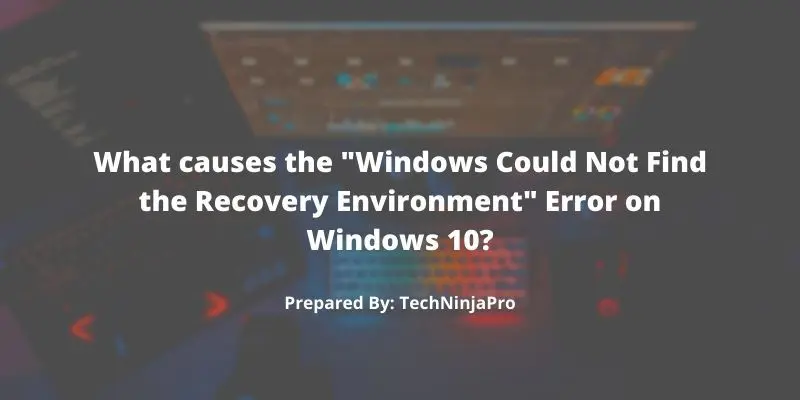 Fix "Could not find recovery environment" error on Windows 10